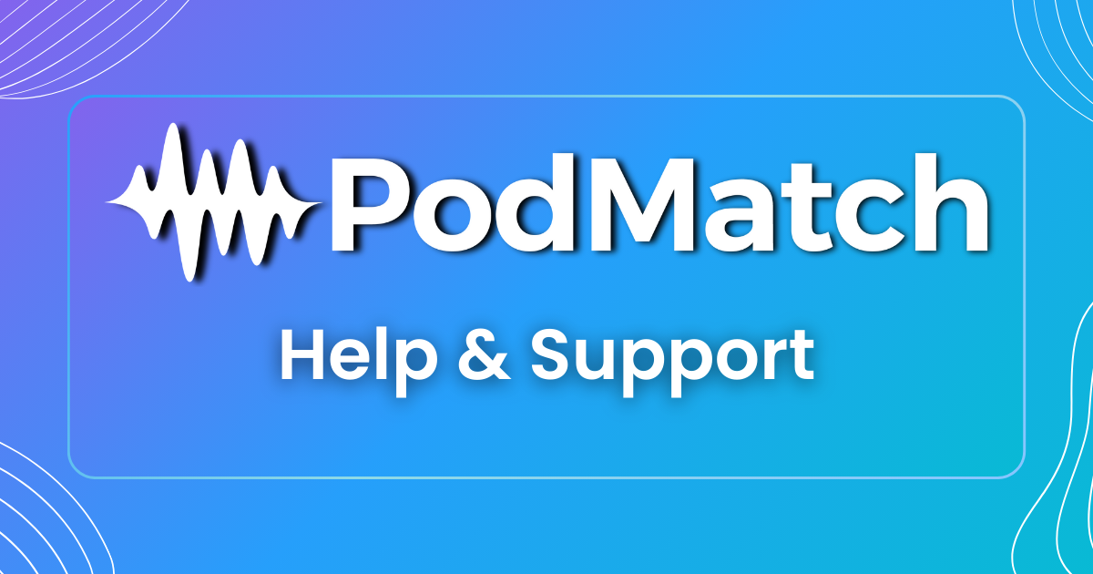 PodMatch Help & Support